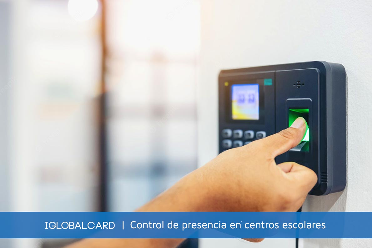 Control biométrico de presencia para colegios - Iglobalcard